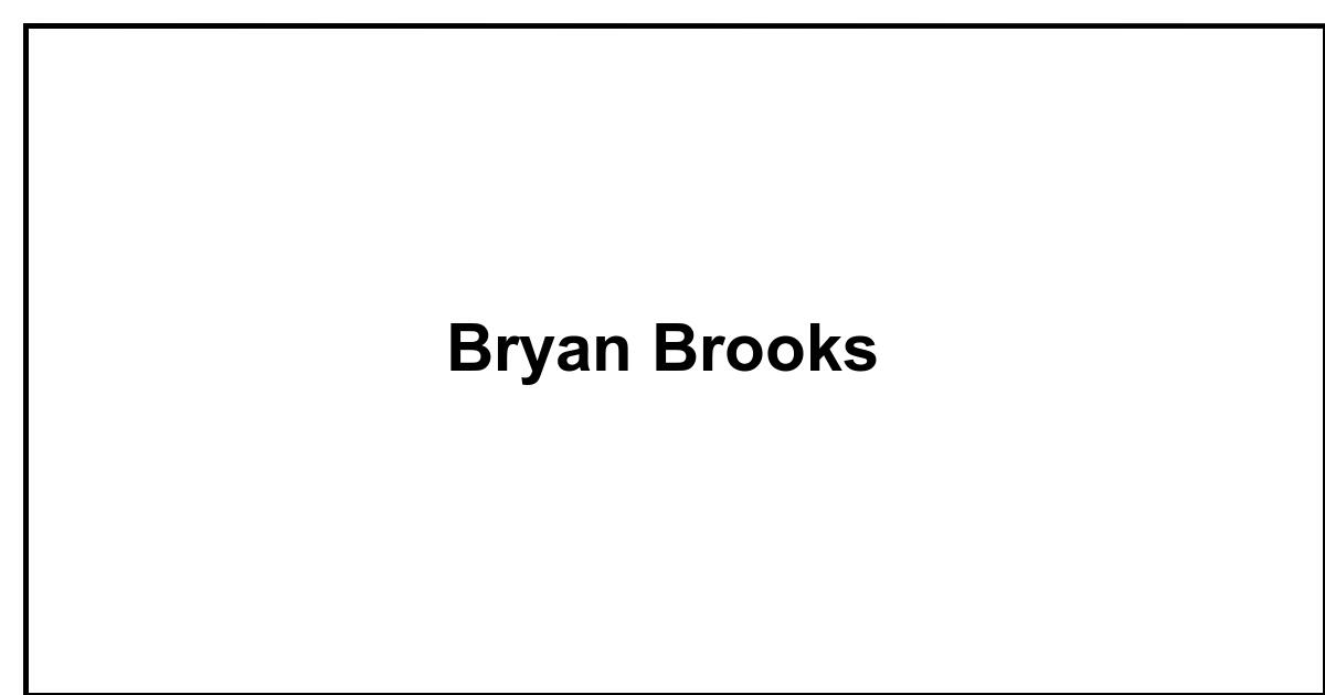 Obituary: Bryan Brooks